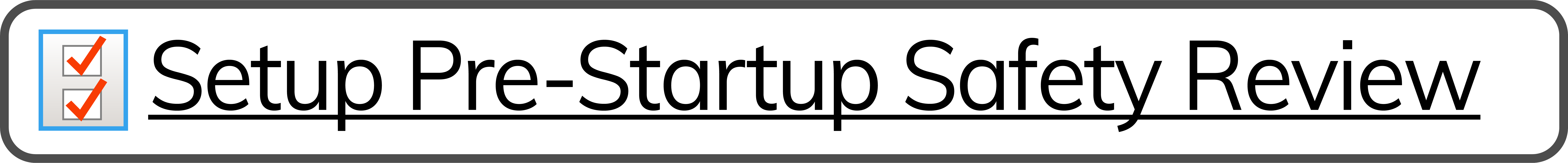 Setup Pre-Startup Safety Review (PSSR)
